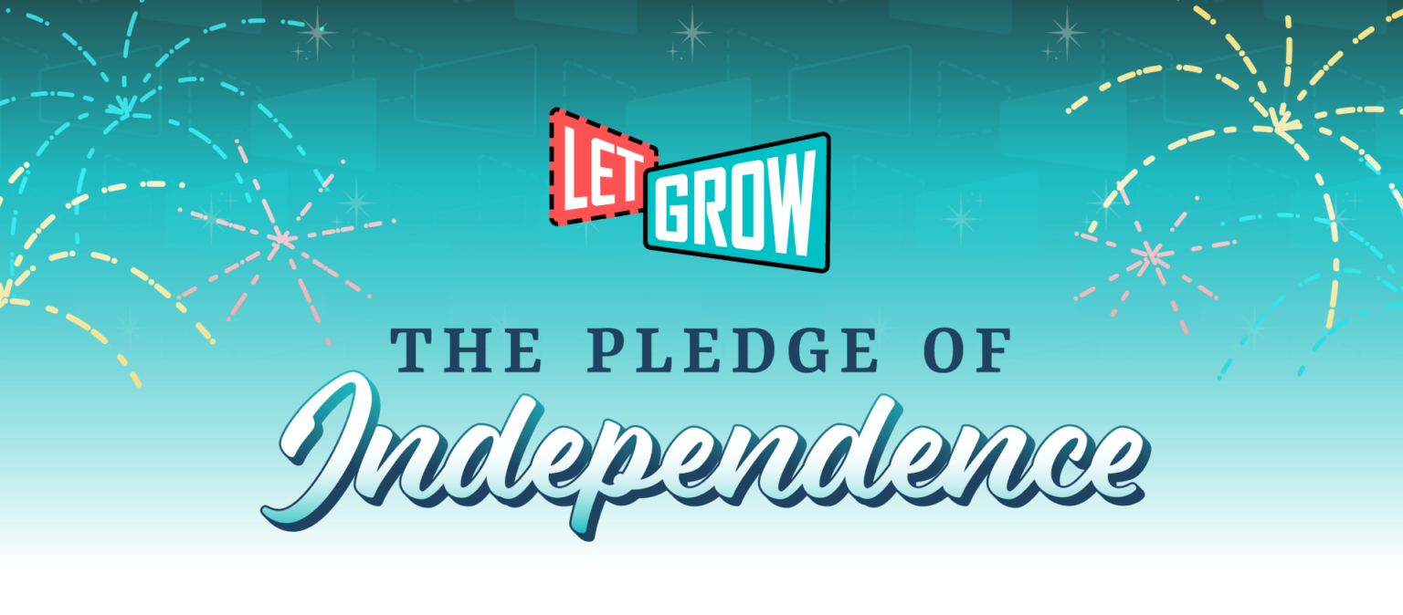 Pledge of Independence 2025 - Let Grow